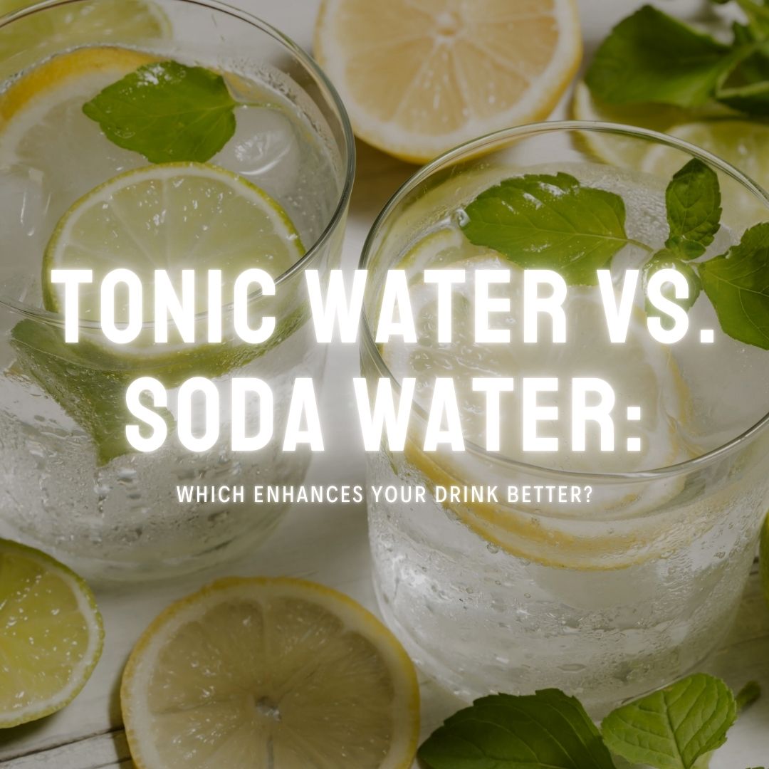 Tonic Water vs Soda Water: Which Enhances Your Drink Better? – Drinkmate Singapore