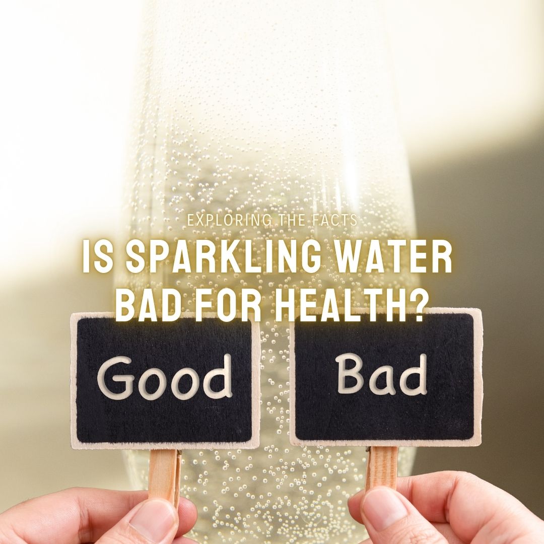 Is Sparkling Water Bad for Health? [Essential Facts] You Should Know – Drinkmate Singapore