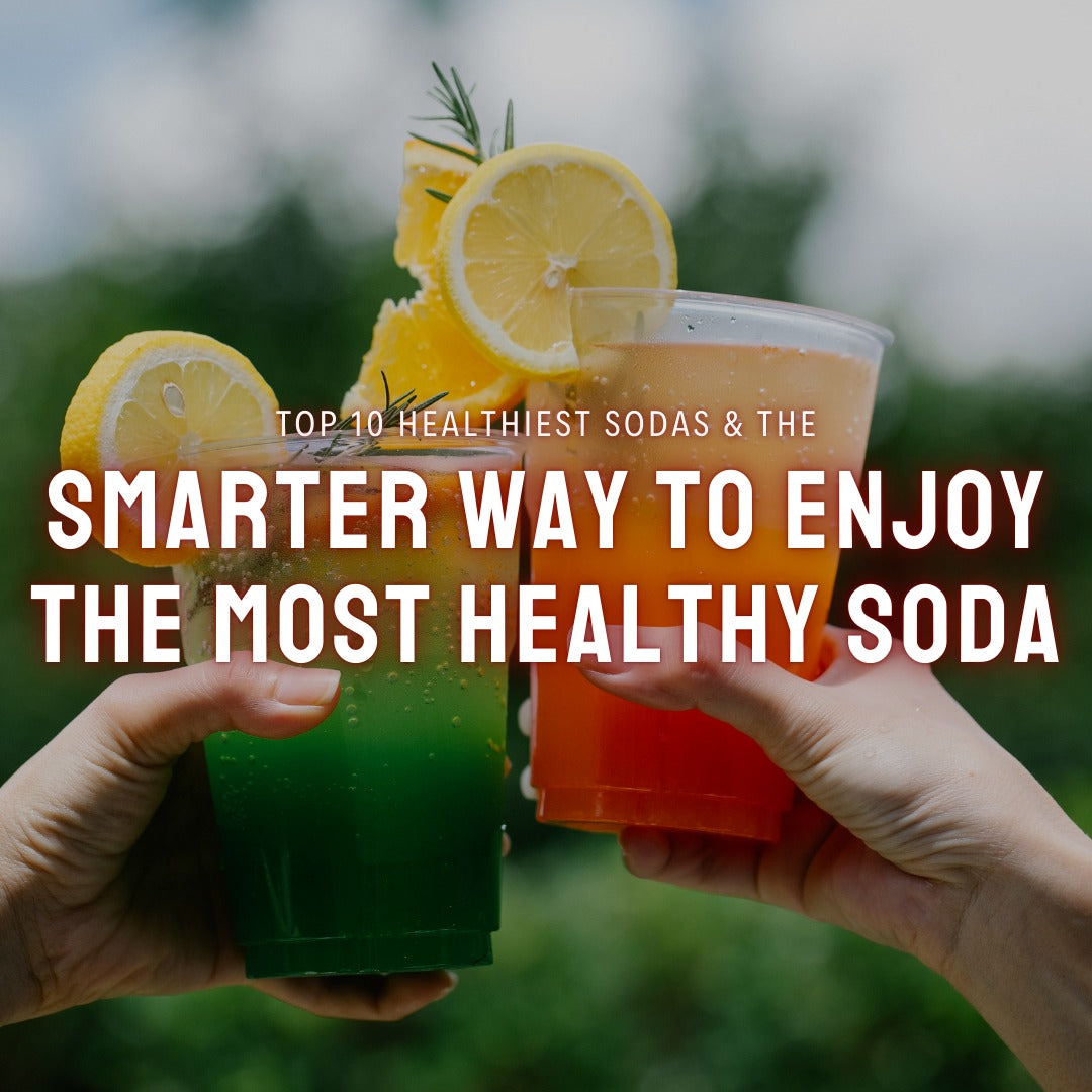 Top 10 Healthiest Sodas & Smarter Way to Enjoy the Most Healthy Soda ...