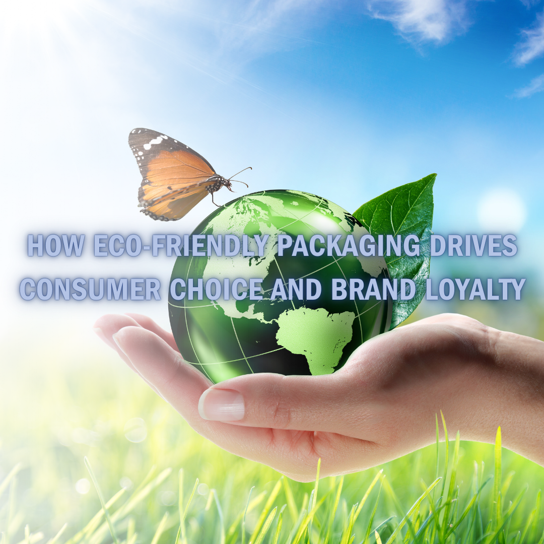 How Eco-Friendly Packaging Boosts Consumer Choice & Brand Loyalty ...